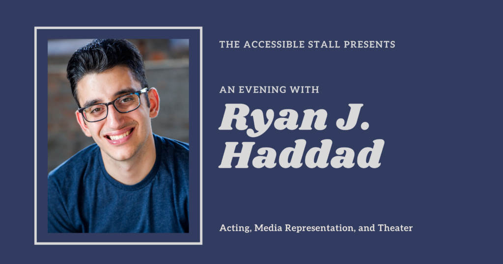 Episode 79: An Evening With Ryan J. Haddad - The Accessible Stall